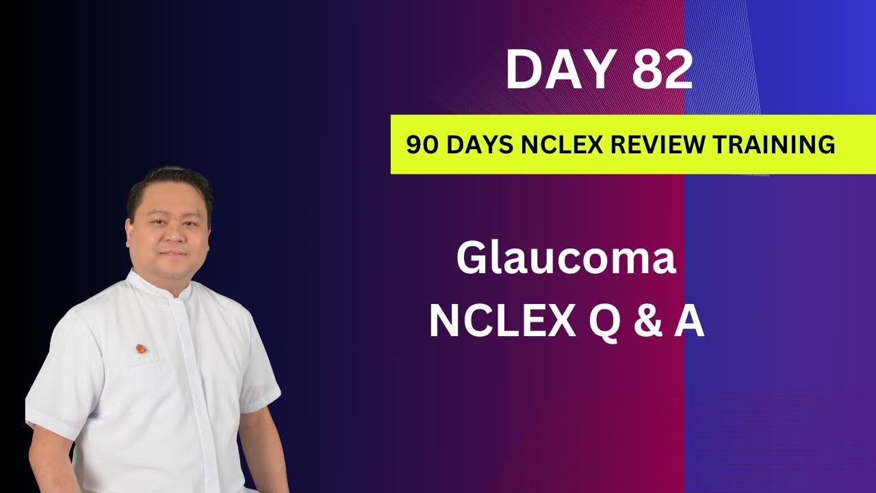Day 82 | Glaucoma NCLEX Questions and Answers | 90 Days NCLEX Training ...
