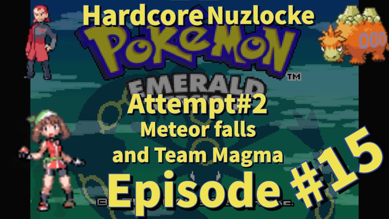 Pokemon Emerald Nuzlocke Attempt 2 episode 15 Meteor falls and team ...