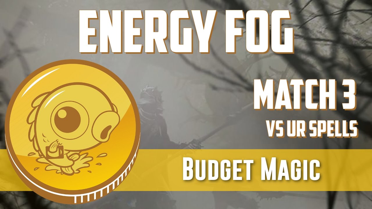 Budget Magic: Energy Fog vs UR Spells (Match 3) - YouTube