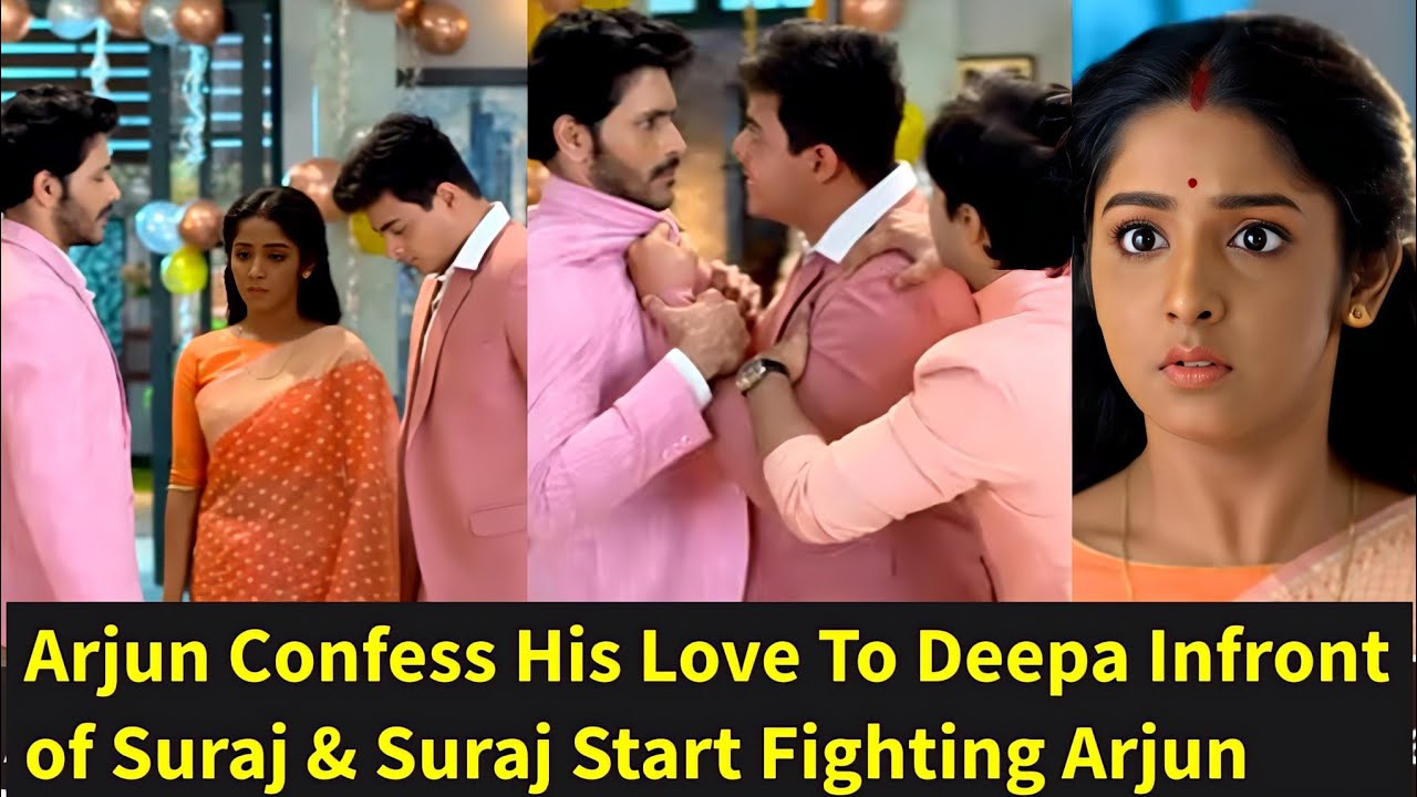 You Have My Heart Starlife||Arjun Confess Love To Deepa Infront of ...
