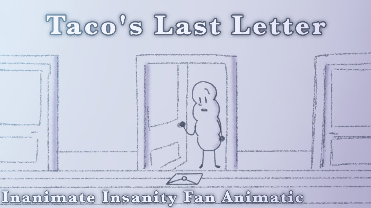 Taco's Last Letter | II Finale Fan Animatic | Inanimate Insanity - YouTube