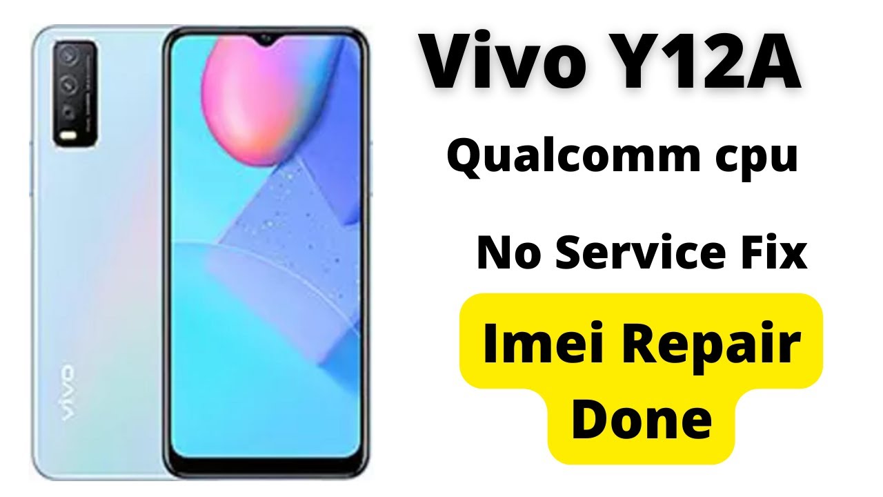 Vivo Y12a Imei Repair Qualcomm No Service Fix Done Emergency Call & 4g ...