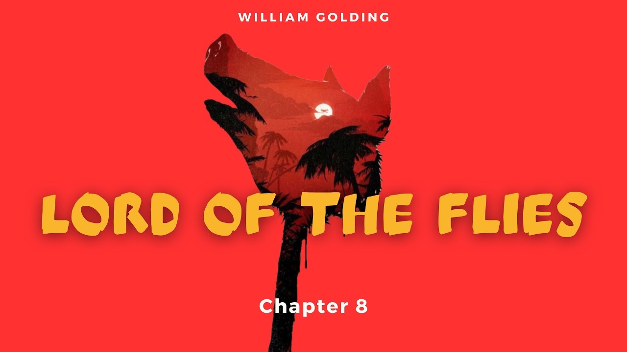 'Lord of the Flies' | Chapter 8 Reading - YouTube