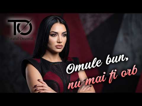 Omule bun, nu mai fi orb ❌ Taraful Oriental