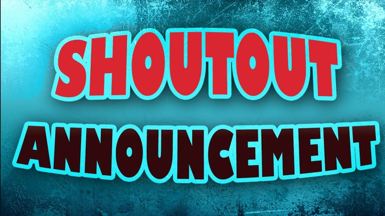 Shout-out #1 Announcement (Video Coming Soon!) - YouTube