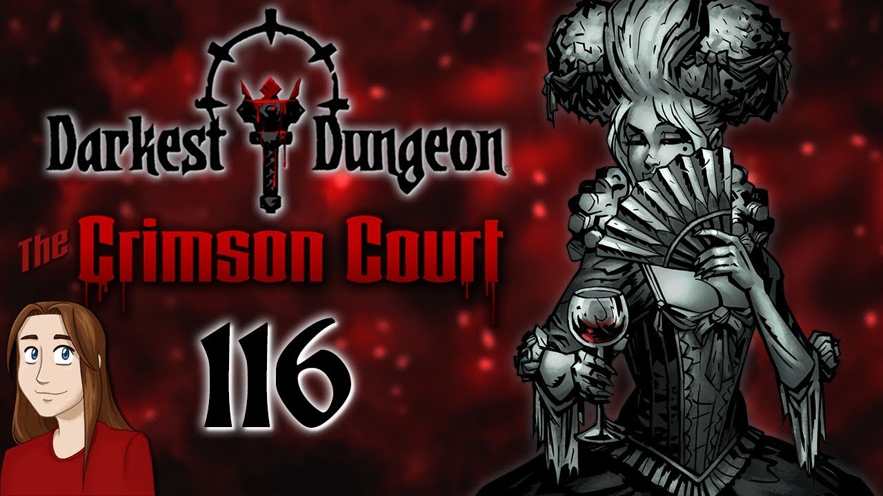 Darkest Dungeon: The Crimson Court - Let's Play - Episode 116 [The ...