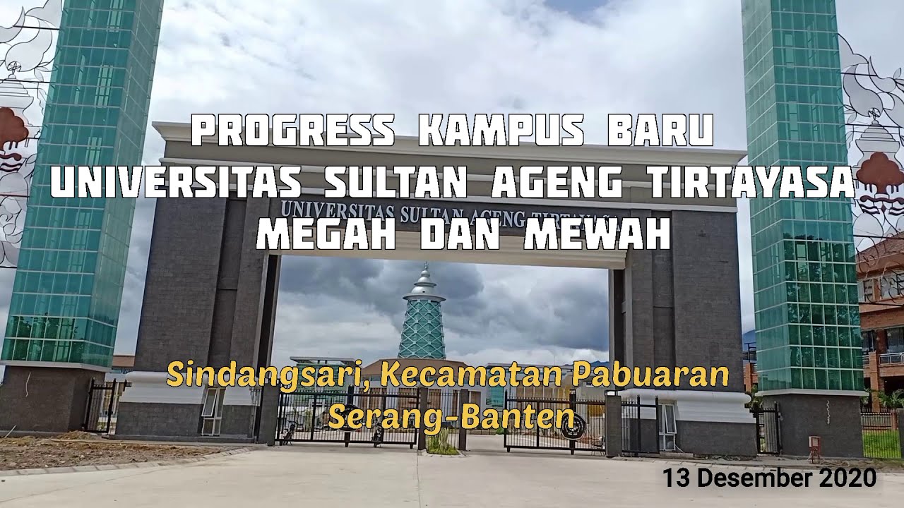 KAMPUS BARU UNIVERSITAS SULTAN AGENG TIRTAYASA (UNTIRTA) Sindangsari ...