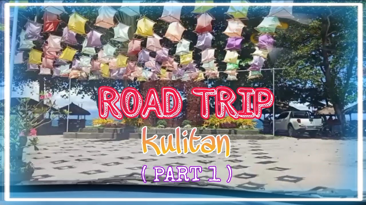 ROAD TRIP KULITAN ( PART 1 ) - YouTube