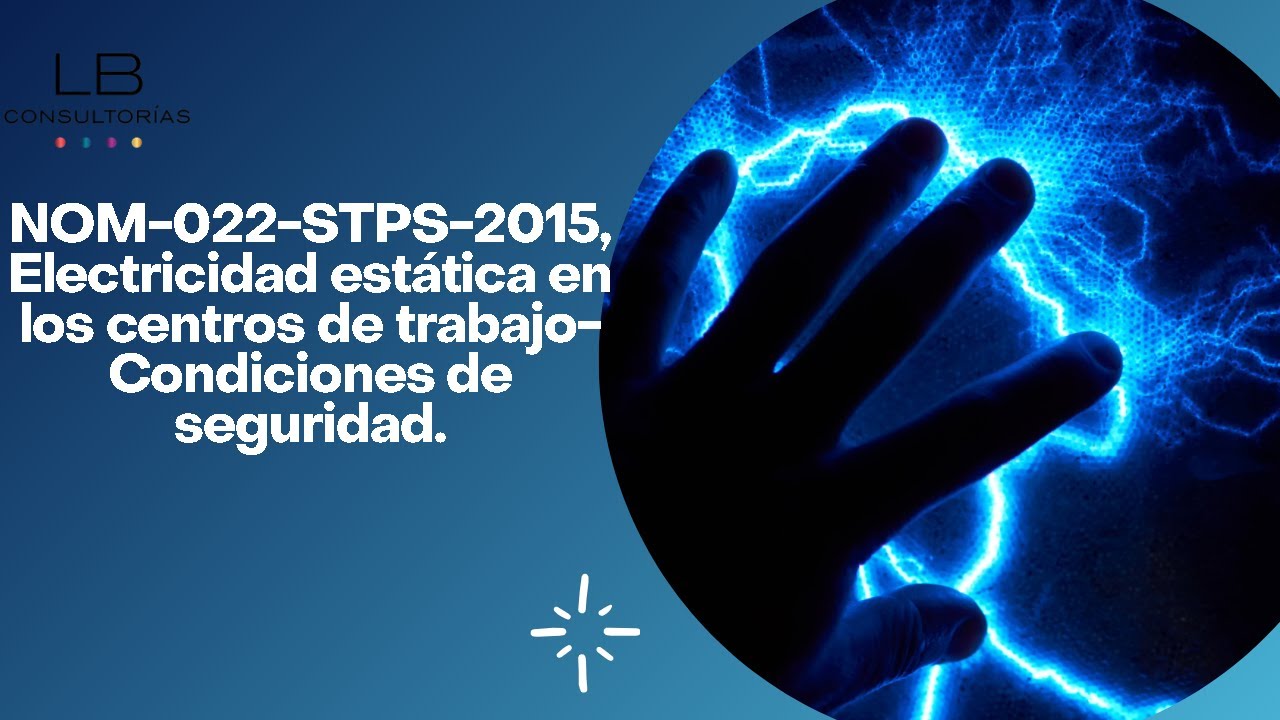 NOM-022-STPS-2015, Electricidad estática en los centros de trabajo ...