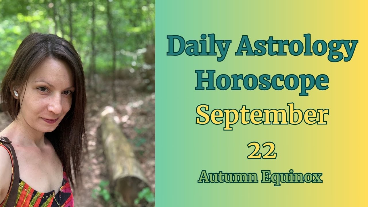 ☕️🌟 Autumn Equinox September 22 Daily Astrology Horoscope - YouTube