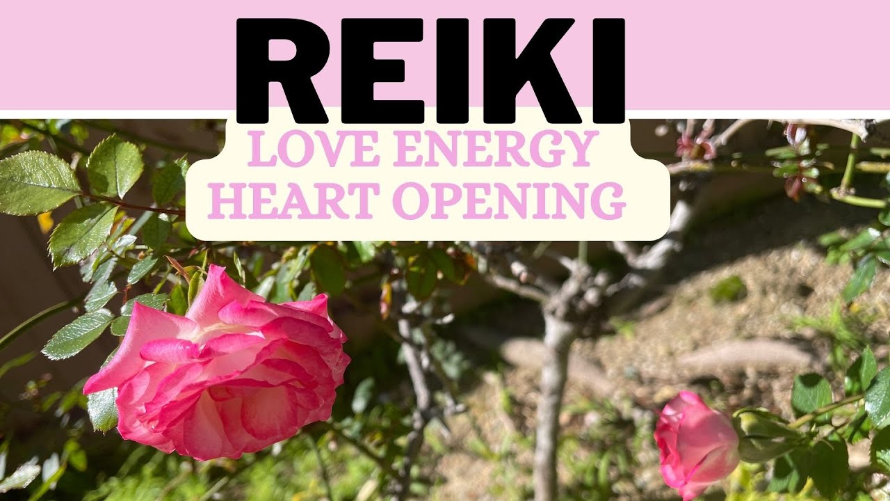 Reiki Love Energy #2 - Heart Opening ️ - YouTube
