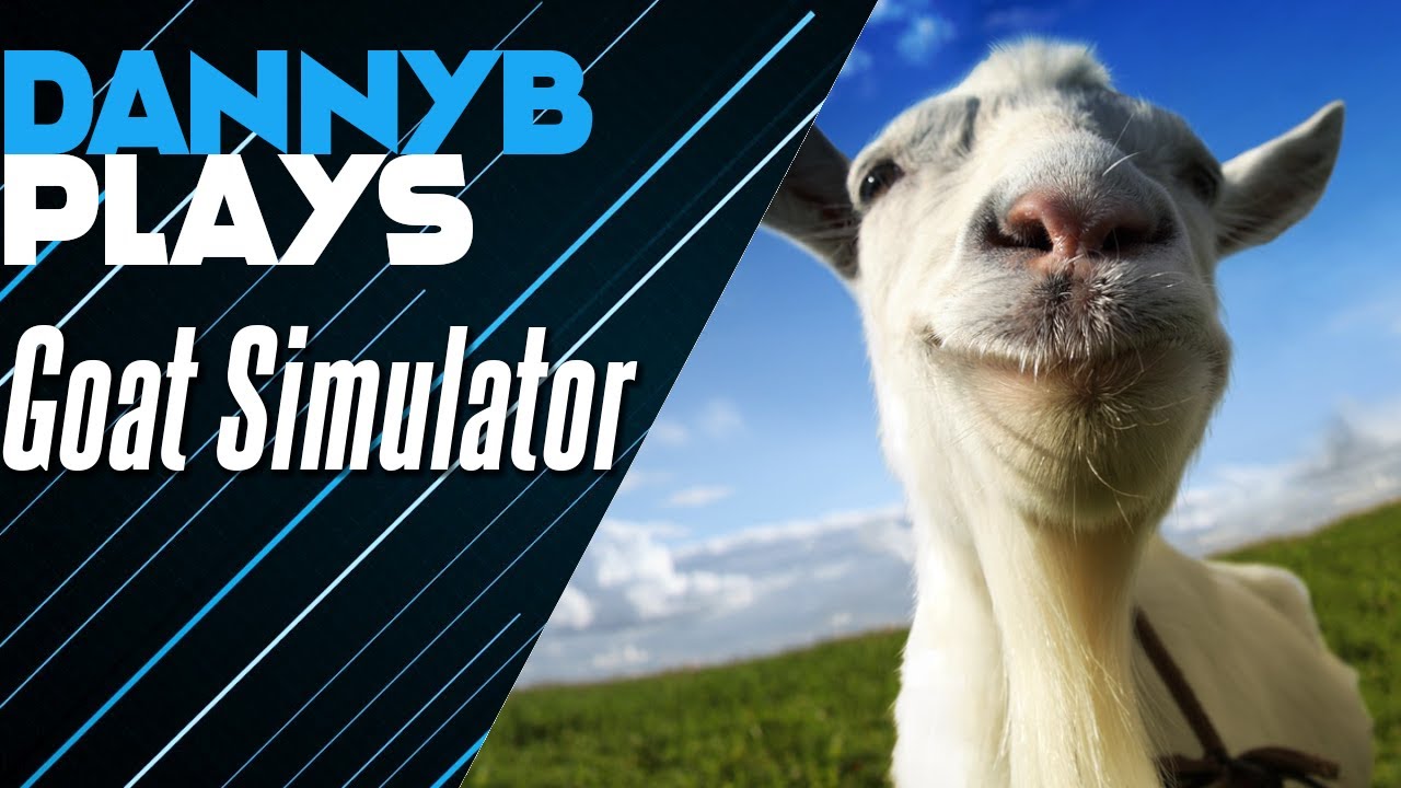 Greatest Of All Time!! DANNYB PLAYS GOAT SIMULATOR - YouTube