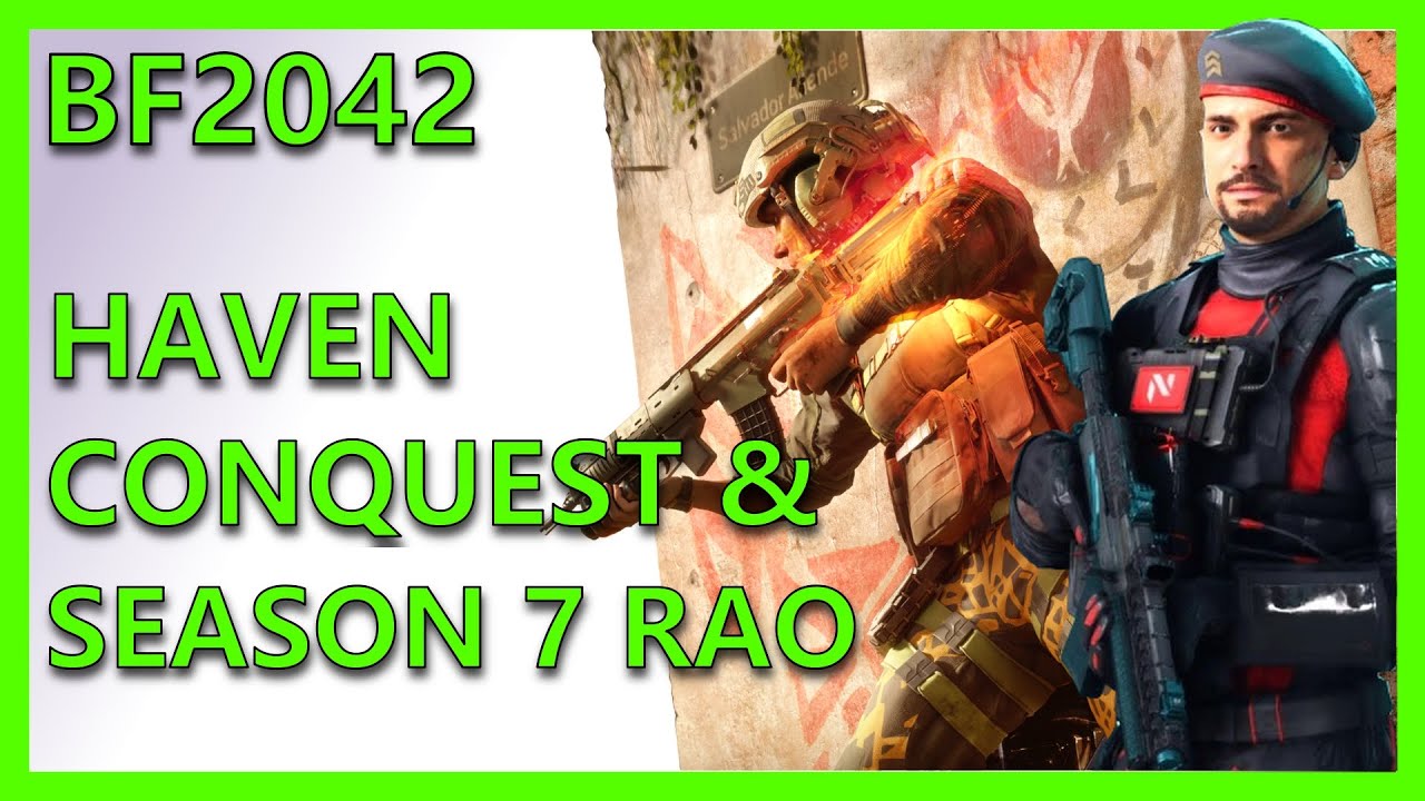 BATTLEFIELD 2042: Haven Conquest Strategy & Rao Season 7 Guide ...