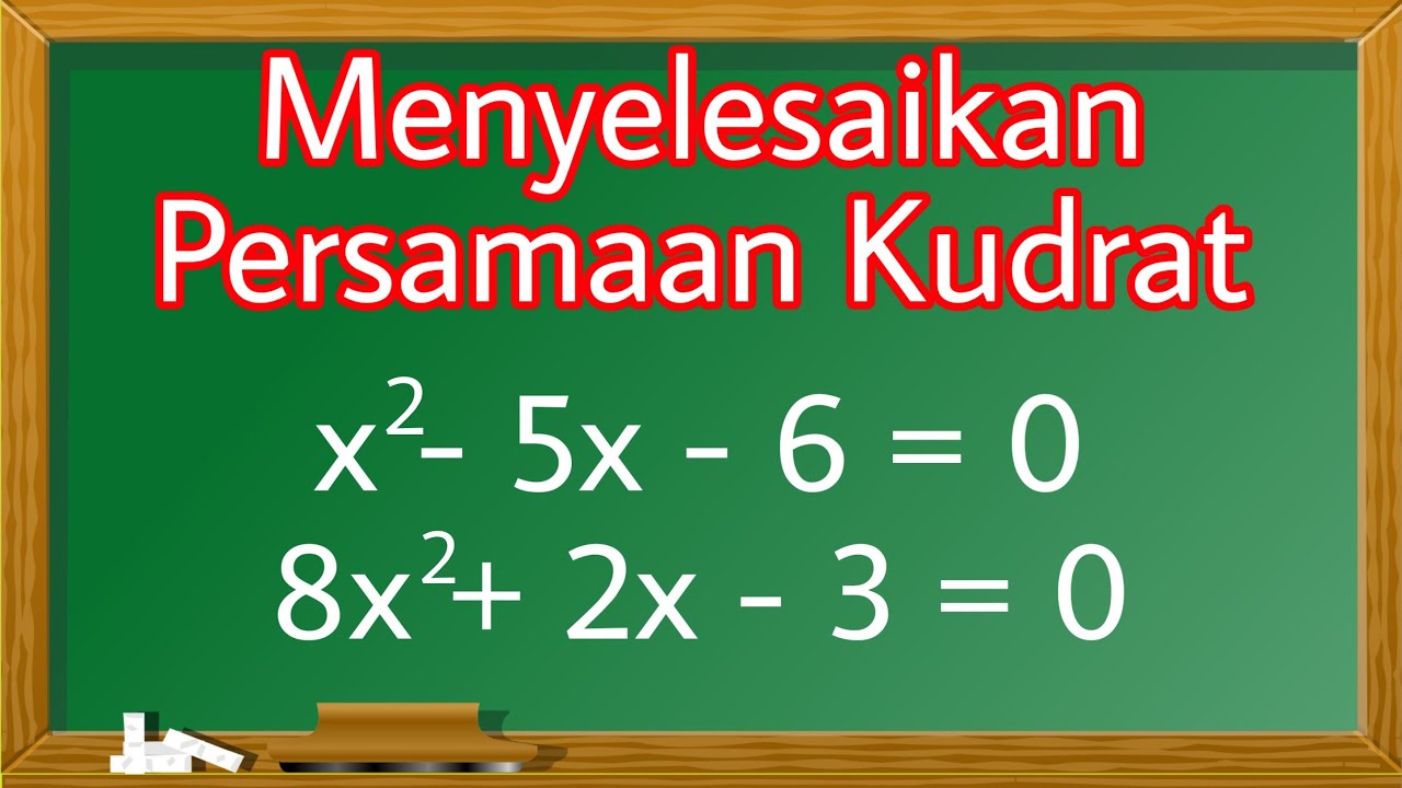 Cara Menyelesaikan Persamaan Kuadrat Dengan Memfaktorkan YouTube
