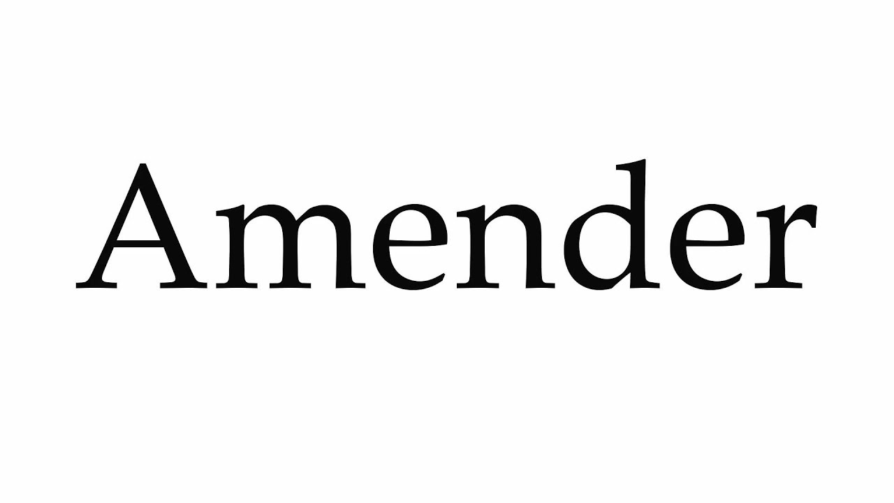 How to Pronounce Amender - YouTube