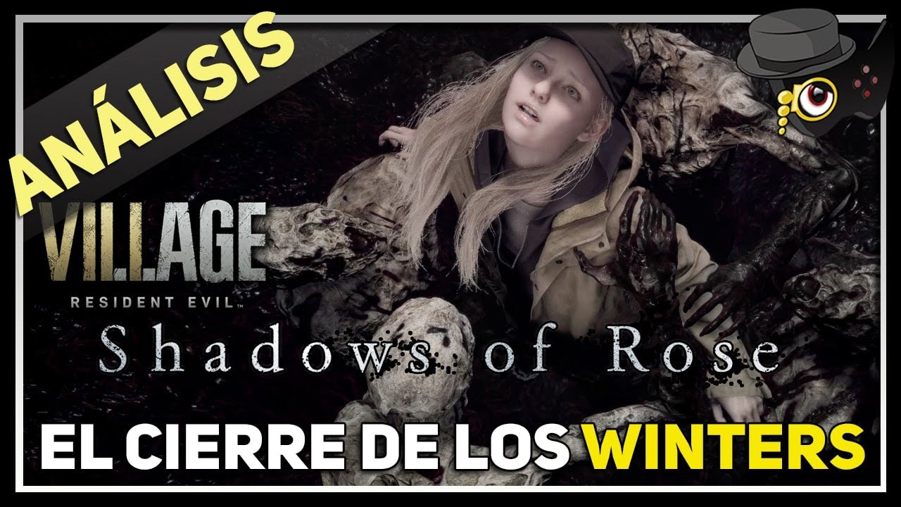 ANÁLISIS: RE- SHADOWS OF ROSE (SIN SPOILERS) UN GRAN CIERRE. - YouTube
