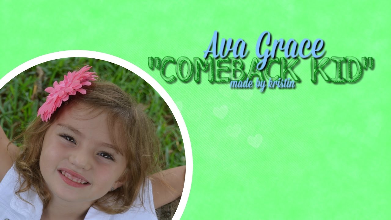 Ava Grace||Comeback Kid - YouTube