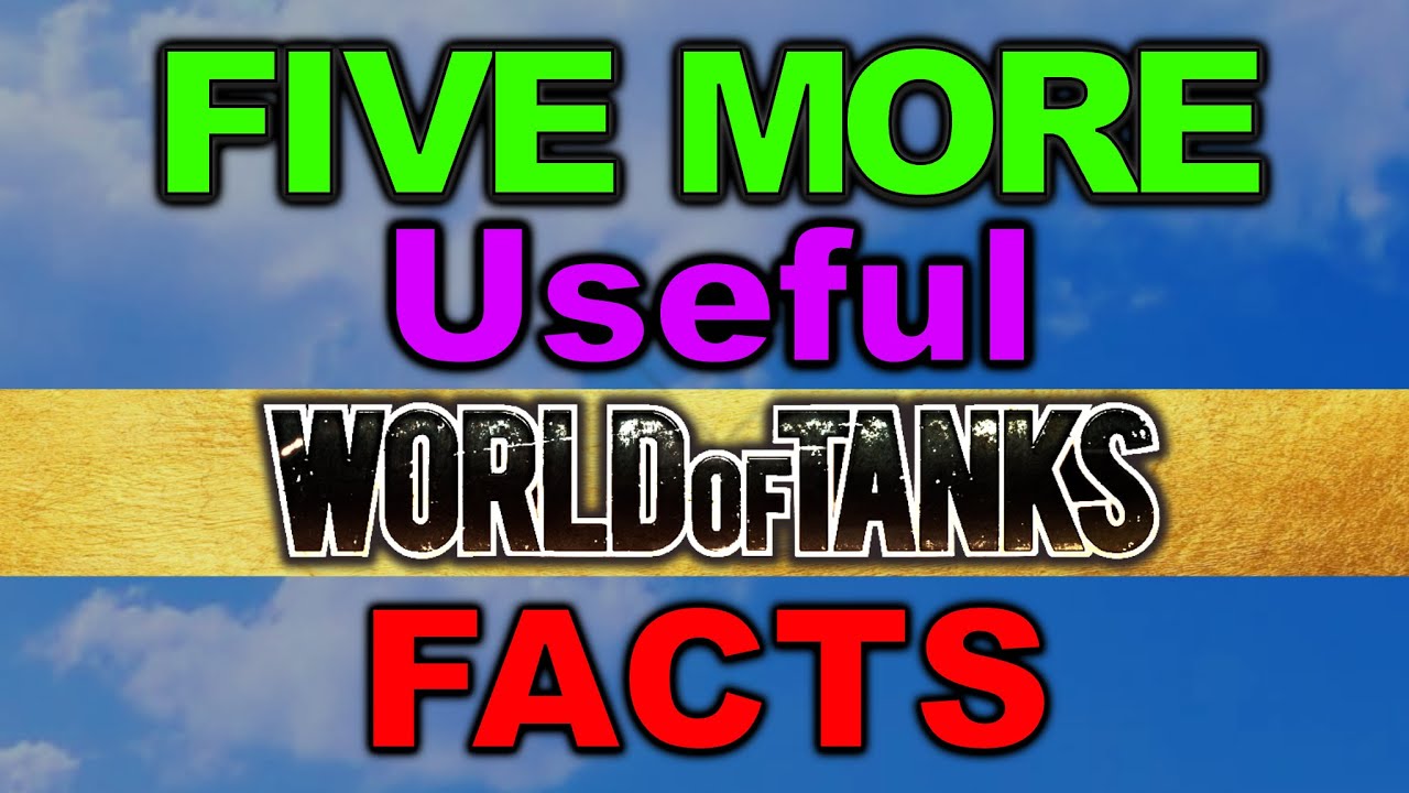 Five More Useful World Of Tanks Facts - YouTube