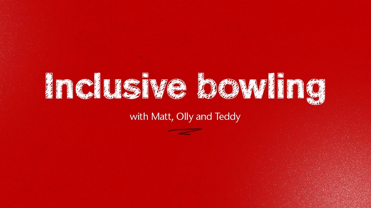 Inclusive Bowling with Matt, Olly and Teddy - Stay at Home Challenge # ...