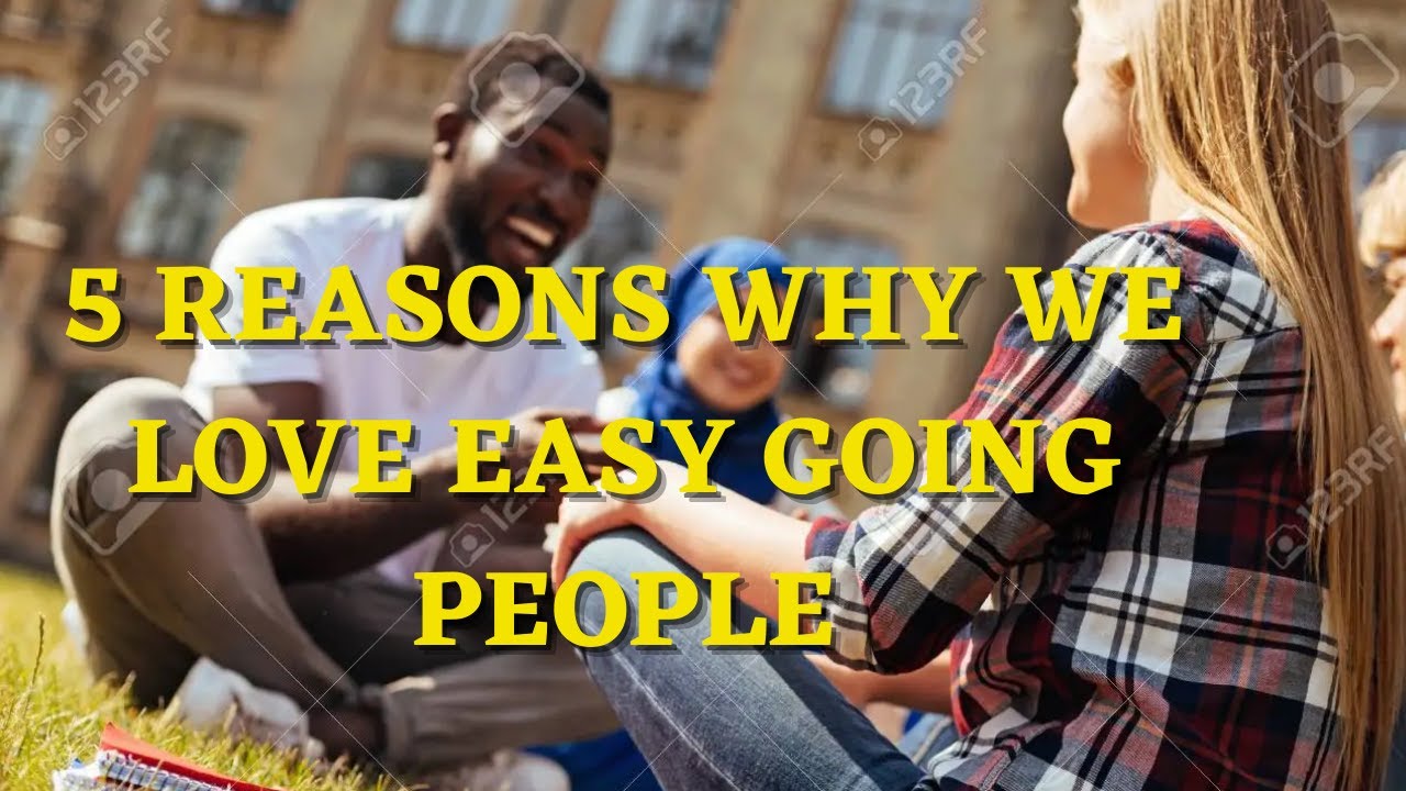 Why do we all love Easy going people?? - YouTube