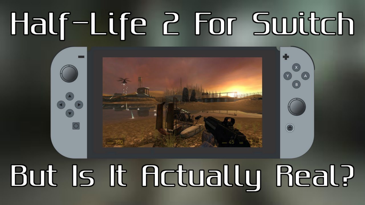 Half Life 2 Running on Nintendo Switch? Is It Real? - YouTube