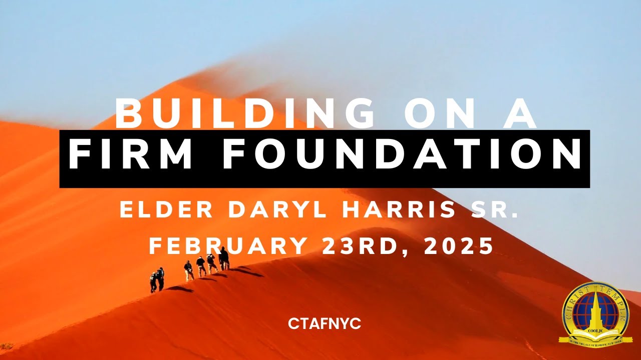 (February 23rd, 2025) "Building On A Firm Foundation" Elder Daryl ...