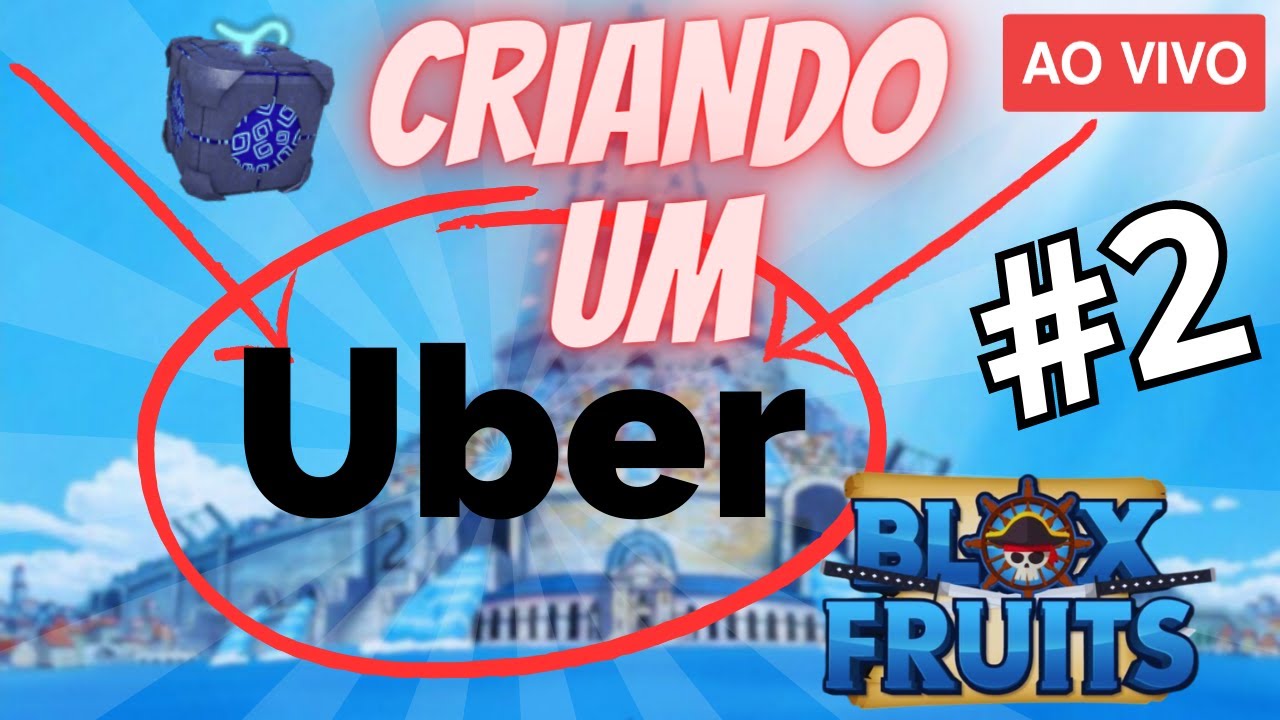 CRIANDO UM UBER NO BLOX FRUITS AO VIVO - EP 2 - YouTube