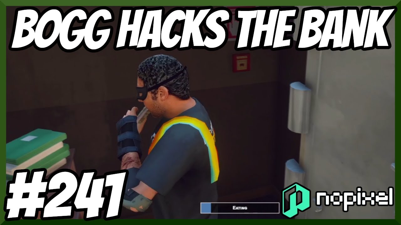 Bogg Hacks The Bank, Flashbangs Testing - NoPixel 3.0 Highlights #241 ...