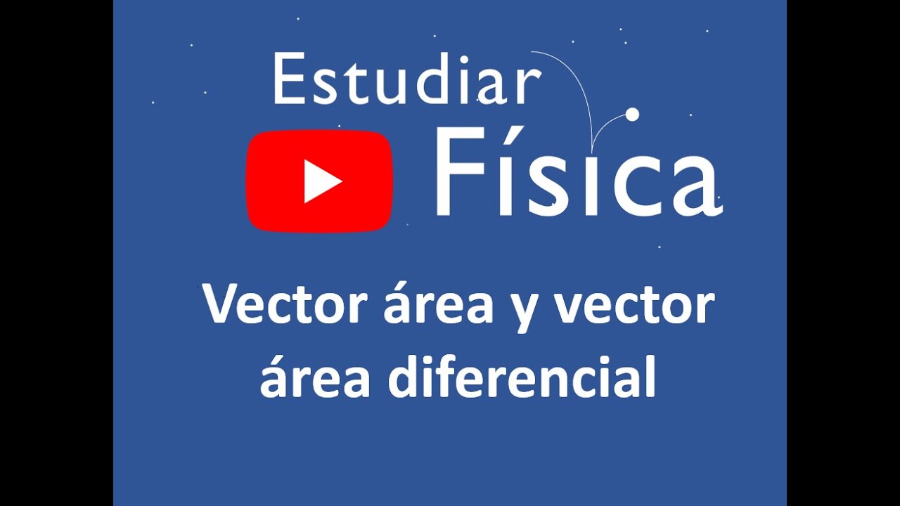 Vector área y vector área diferencial - YouTube