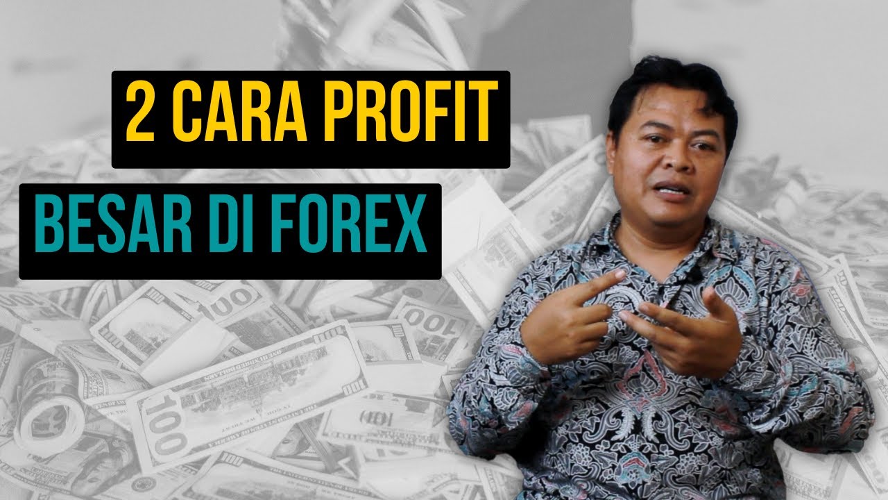 Ada 2 Cara Untuk Profit Besar Di Trading Forex - YouTube