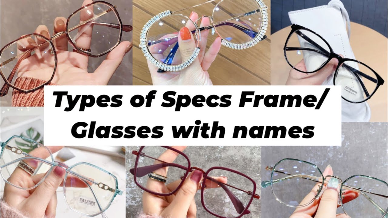 Types of Specs Frame/Glasses with names/Specs Frame for girls/Trendy ...