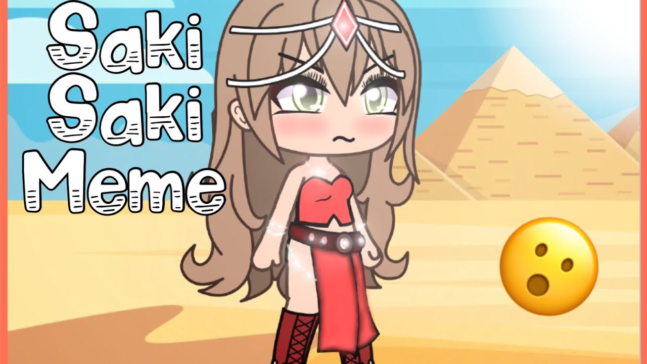 Saki Saki Meme ||GLMM| BTW I am aware this is Indian song - YouTube