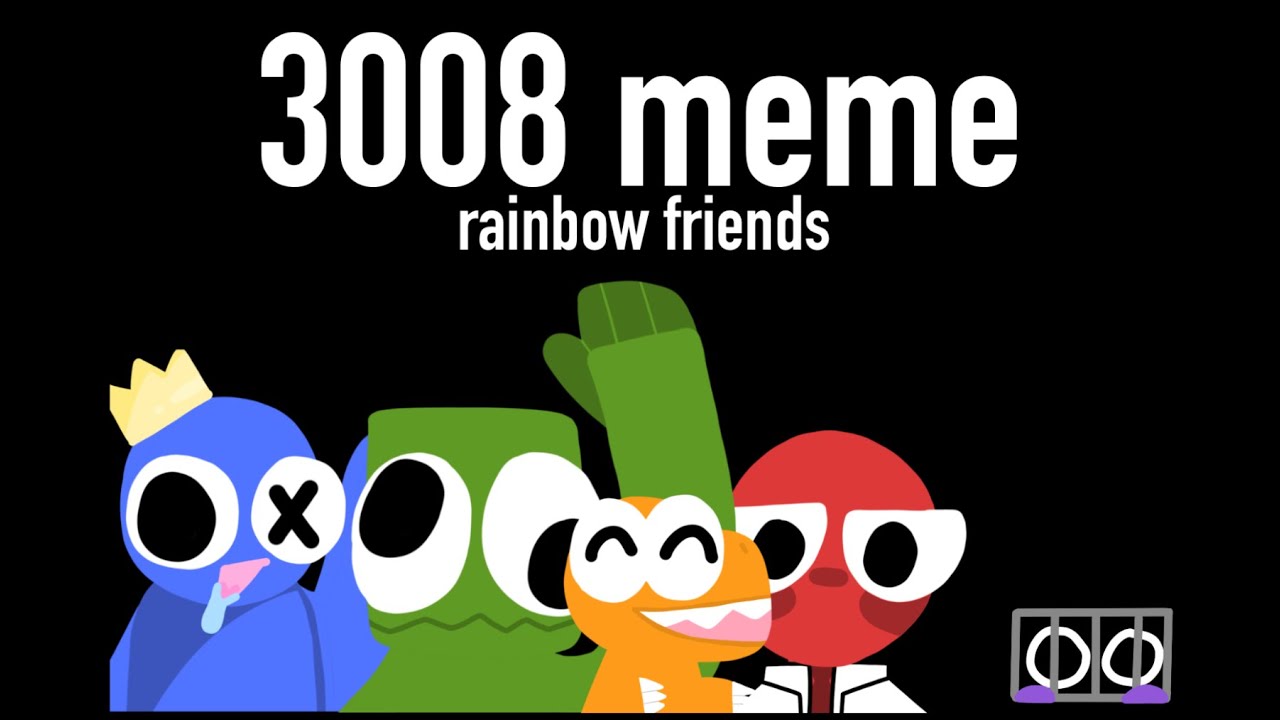 3008 meme | rainbow friends animation meme | made by me - YouTube