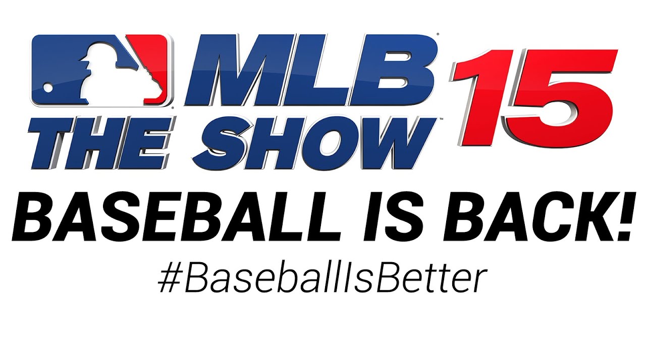 Baseball is Back. - MLB 15 the Show - #BaseballIsBetter - YouTube