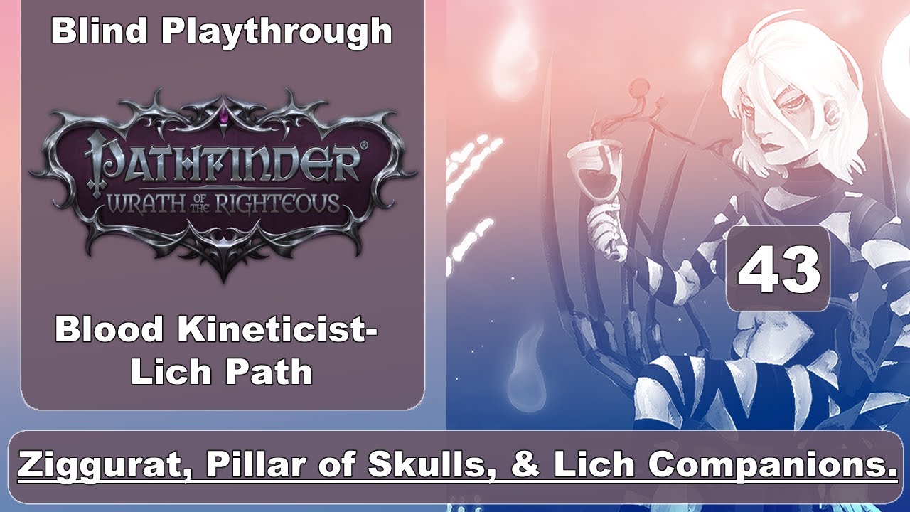 Pathfinder: Wrath of The Righteous. "Ziggurat, Pillar of Skulls, & Lich ...