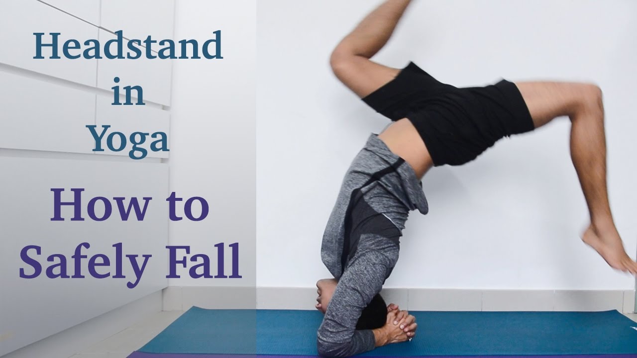 Yoga - How to Falling Out of Headstand - 2017 - YouTube