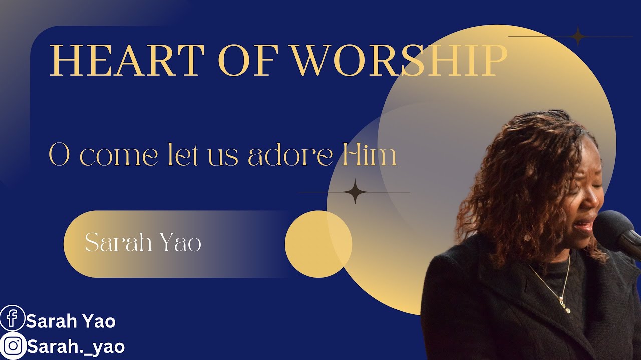 O come let us adore Him-Sarah Yao Cover (hymn by John Francis) - YouTube