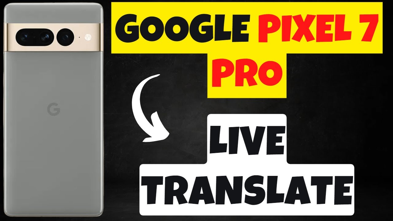 Google Pixel 7 Pro: How to use Live Translate - YouTube
