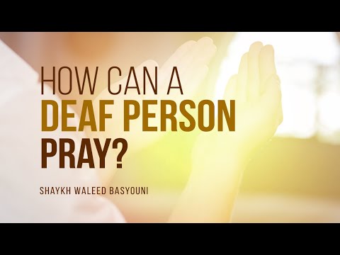 How Can A Deaf Person Pray? | Shaykh Waleed Basyouni | Faith IQ