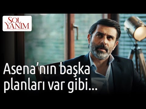 Sol Yanım | Asena'nın Başka Planları Var Gibi...