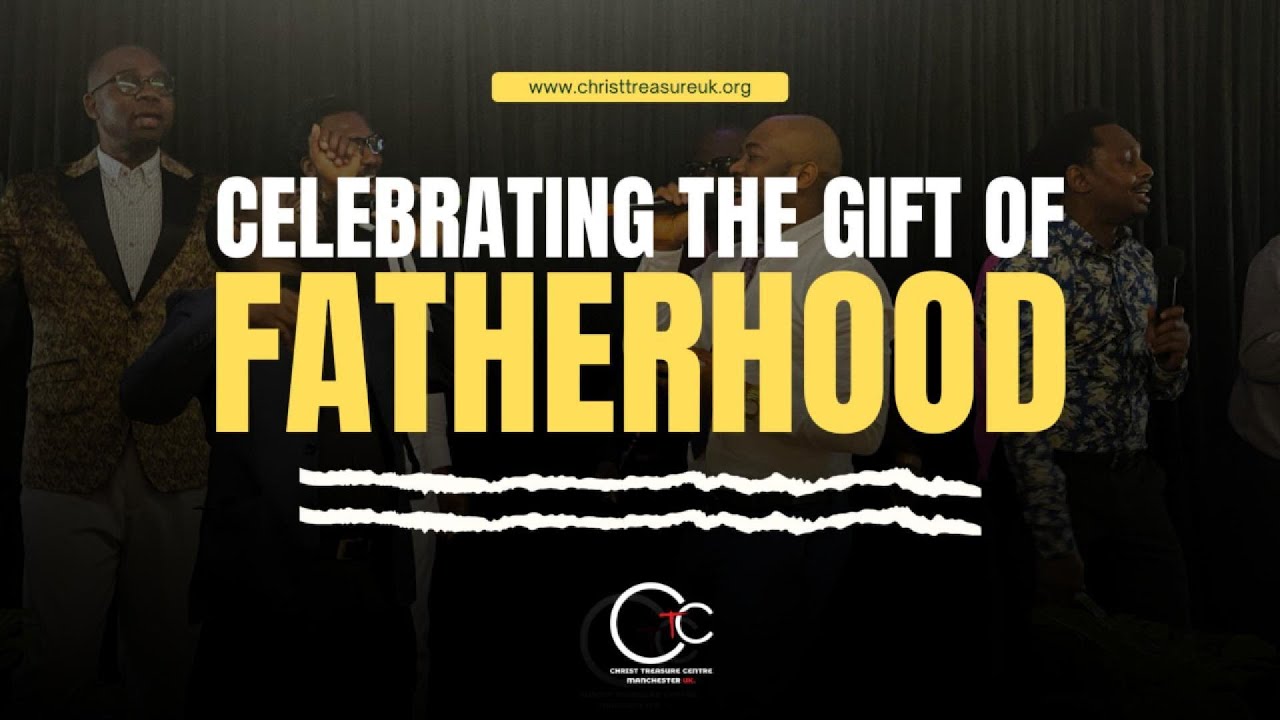 The Gift of Fatherhood || Father's Day Celebration - YouTube