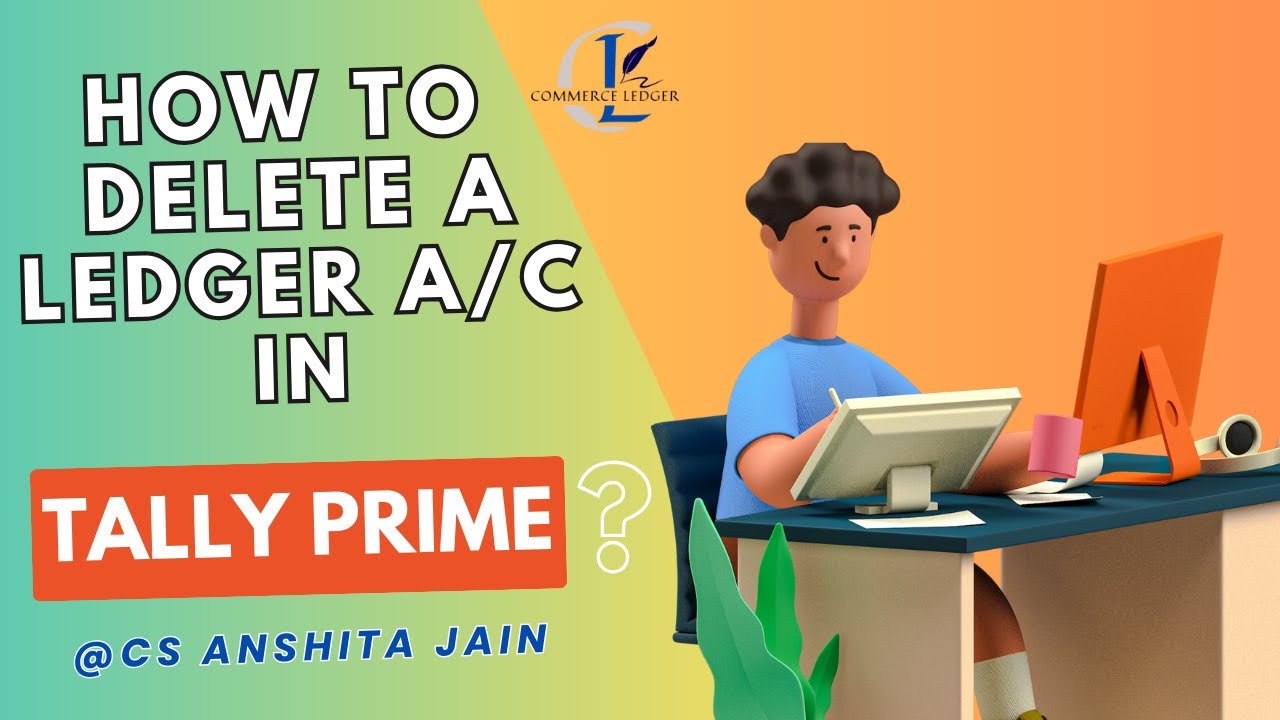 How To Delete A Ledger A/c In Tally Prime || CS ANSHITA JAIN - YouTube
