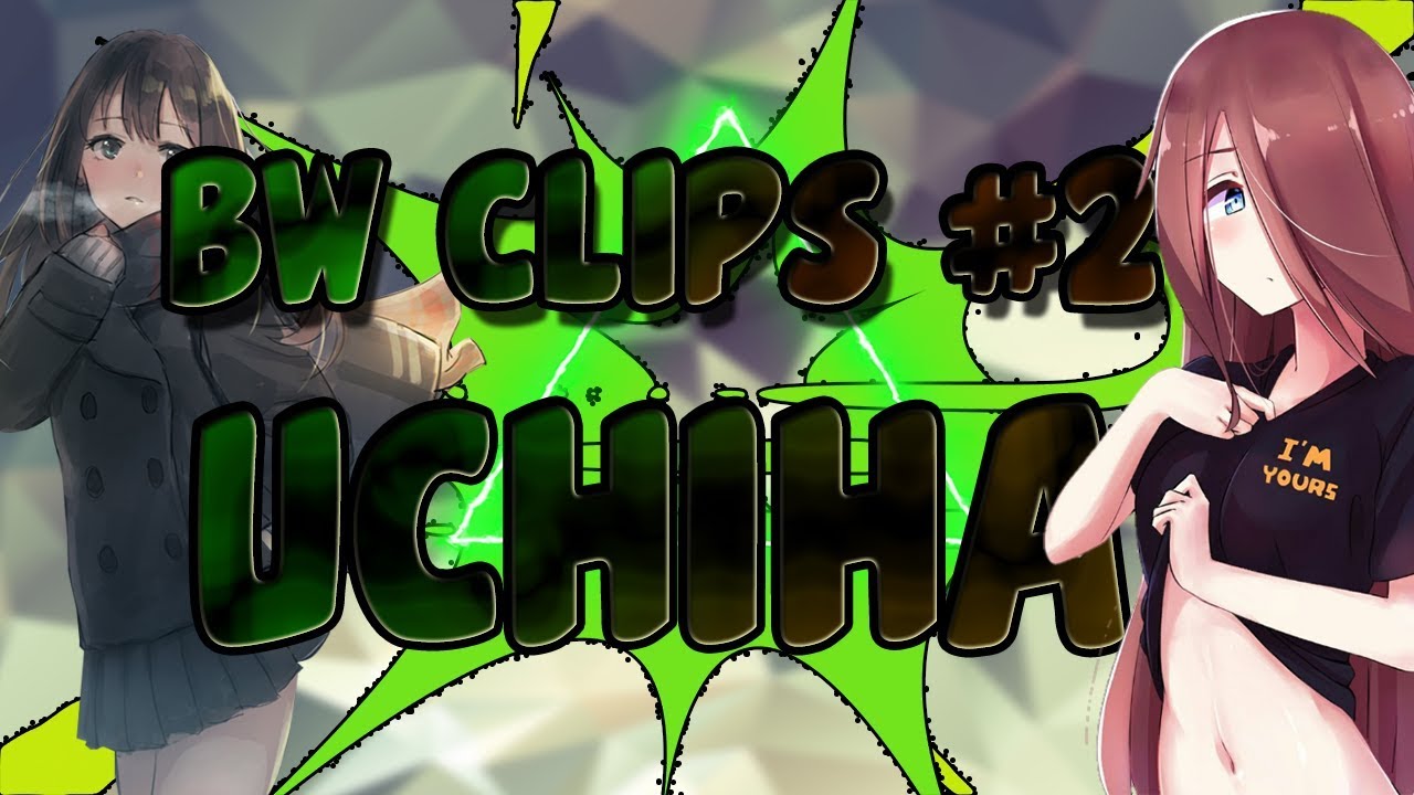 BW clips #2| Uchiha- Учиха| Vimeworld| - YouTube
