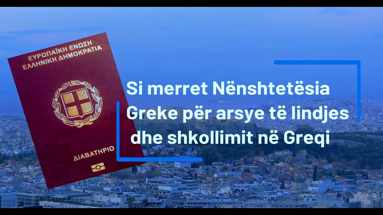 Si merret Nënshtetësia Greke për arsye të lindjes dhe shkollimit në ...