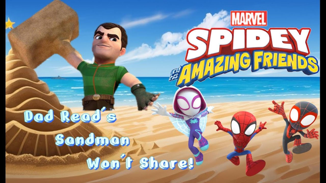 Dad Read's Spidey and his Amazing Friends Sandman Won't Share - YouTube
