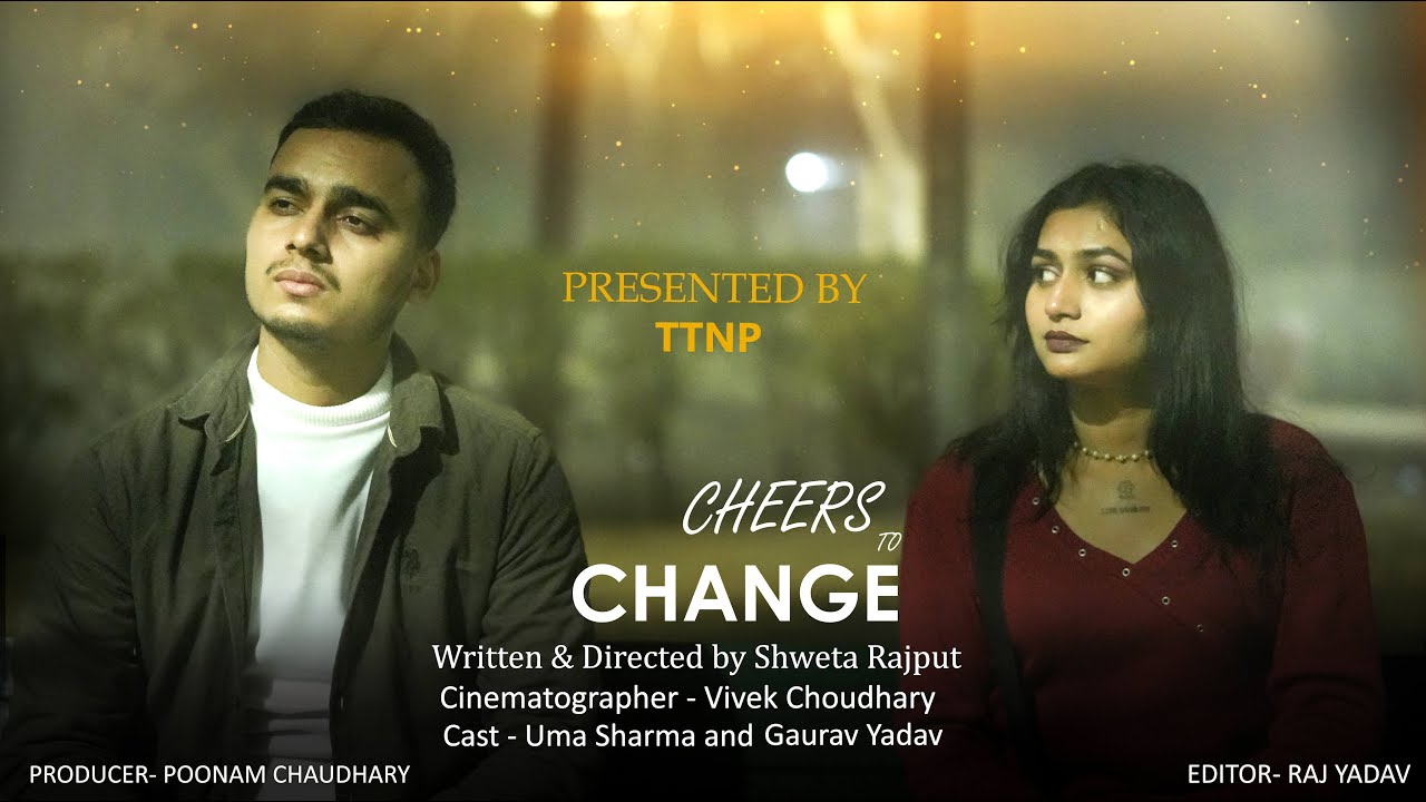 Cheers To Change | Emotional & Inspirational Hindi Short Film | TTNP ...