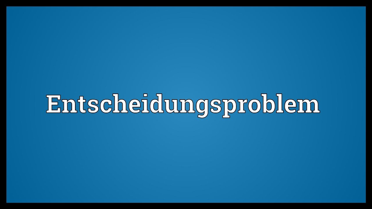 Entscheidungsproblem Meaning - YouTube