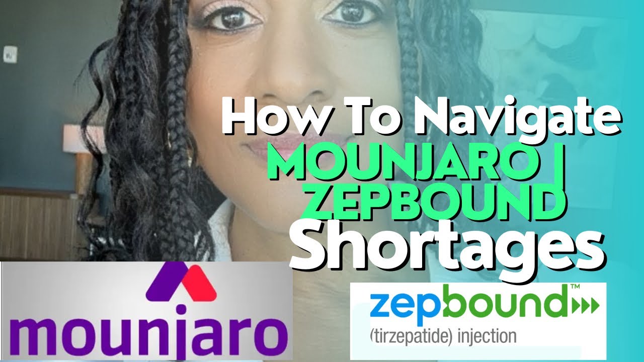 How to Navigate MOUNJARO and ZEPBOUND Shortages: How To Get Your ...