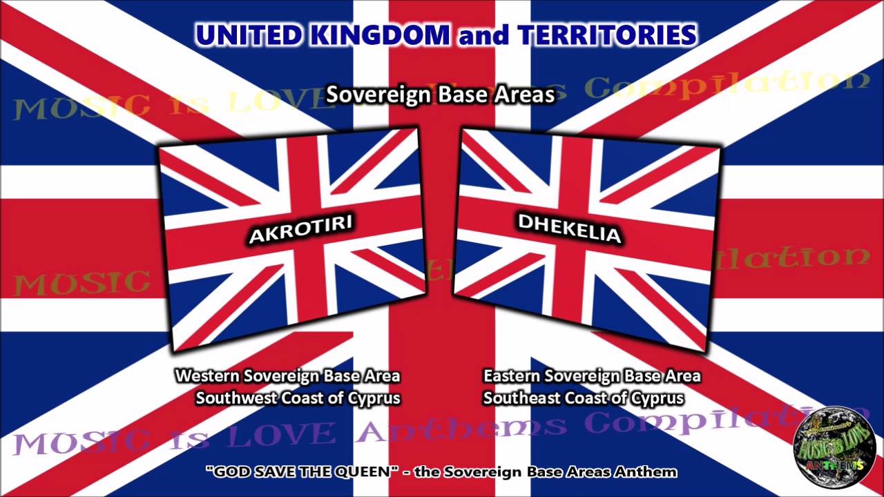 Akrotiri and Dhekelia Sovereign Base Areas Anthem GOD SAVE THE QUEEN ...
