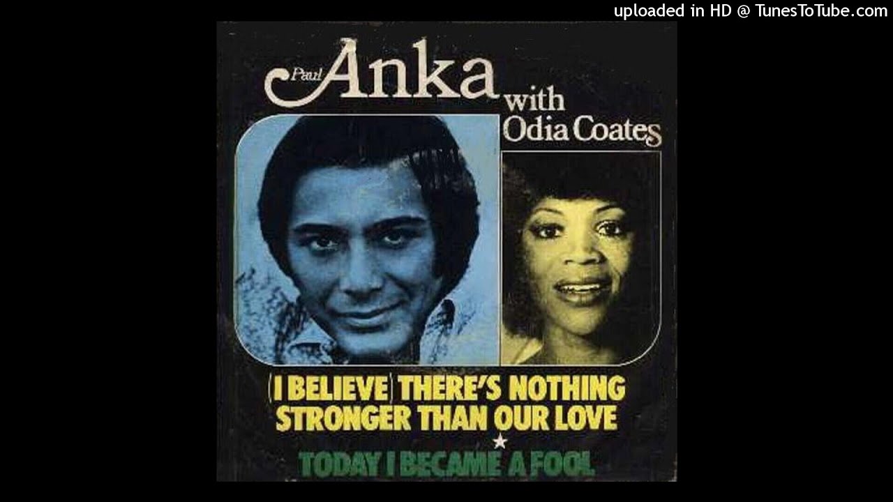 Paul Anka & Odia Coates - (I Believe) There's Nothing Stronger Than Our ...